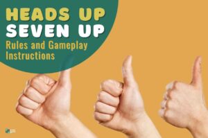 Heads Up Seven Up Rules and Gameplay Instructions