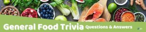 173 Fun Food Trivia Questions (and Answers) | Group Games 101