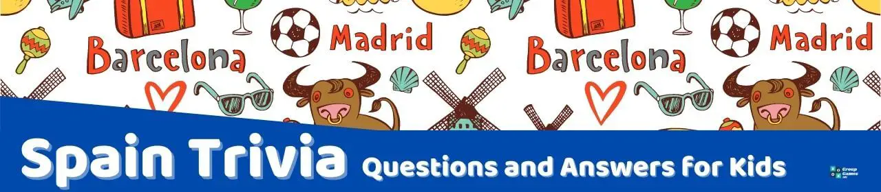 54 Spain Trivia Questions (and Answers) | Group Games 101