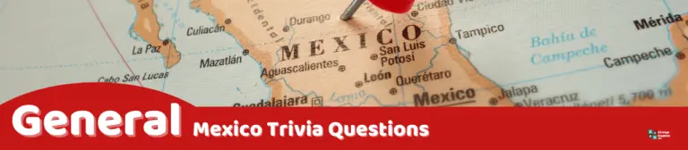45 Mexico Trivia Questions (and Answers) | Group Games 101