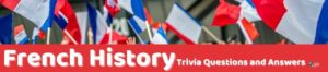 45 French Trivia Questions (and Answers) | Group Games 101