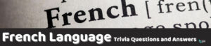 45 French Trivia Questions (and Answers) | Group Games 101