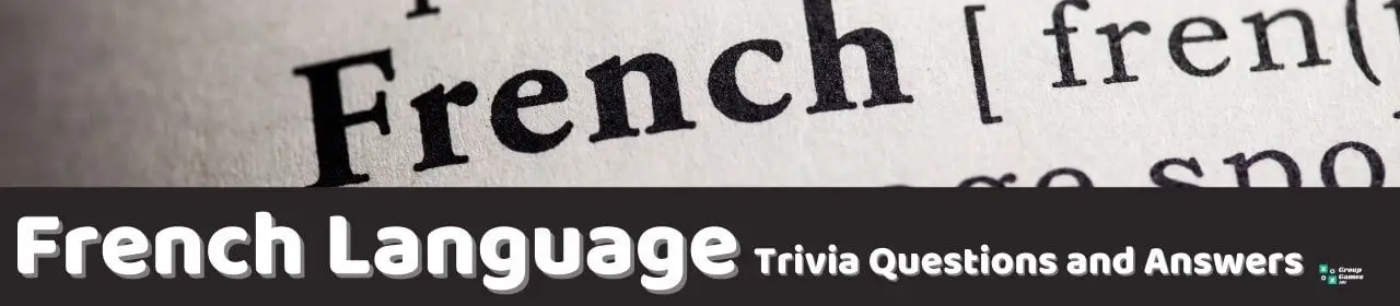 45 French Trivia Questions (and Answers) | Group Games 101
