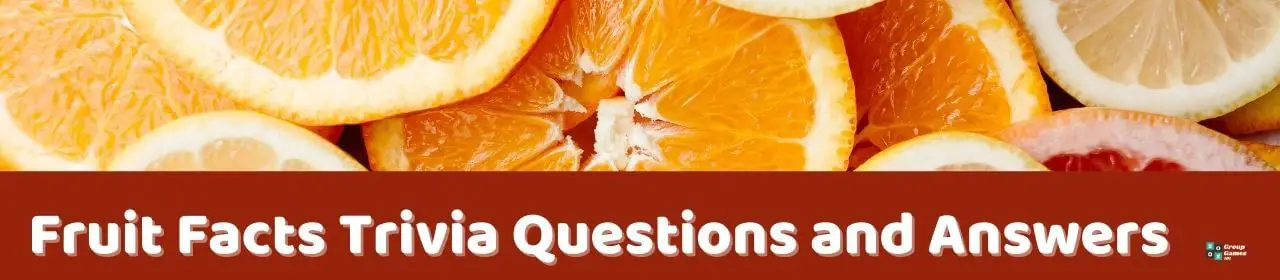 51 Fruit Trivia Questions (and Answers) | Group Games 101