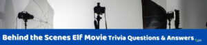 41 Elf Movie Trivia Questions (and Answers) | Group Games 101