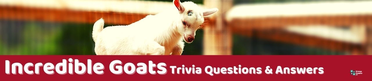 33 Goat Trivia Questions (and Answers) | Group Games 101