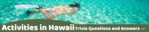 39 Hawaii Trivia Questions (and Answers) | Group Games 101