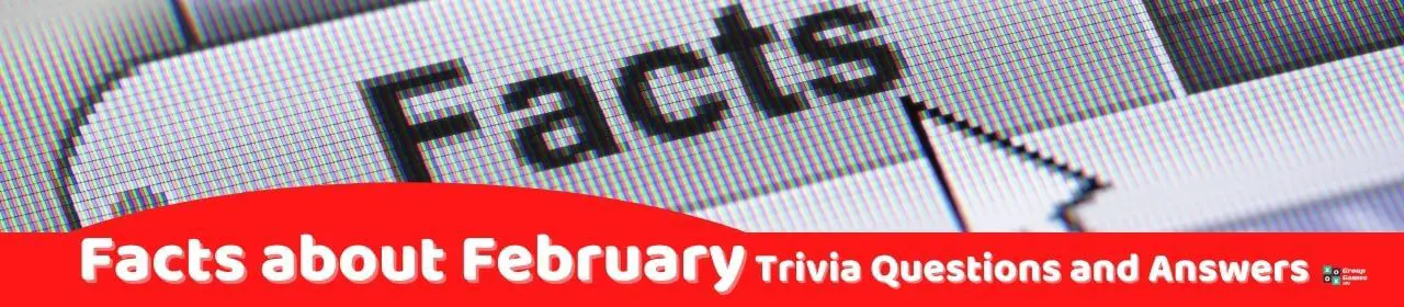 39 February Trivia Questions (and Answers) | Group Games 101