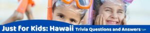 39 Hawaii Trivia Questions (and Answers) | Group Games 101