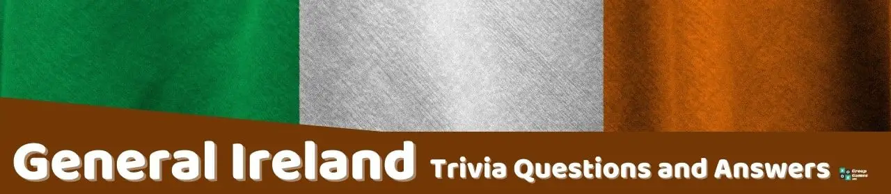 43 Ireland Trivia Questions (and Answers) | Group Games 101
