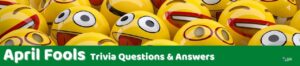 41 April Trivia Questions (and Answers) | Group Games 101