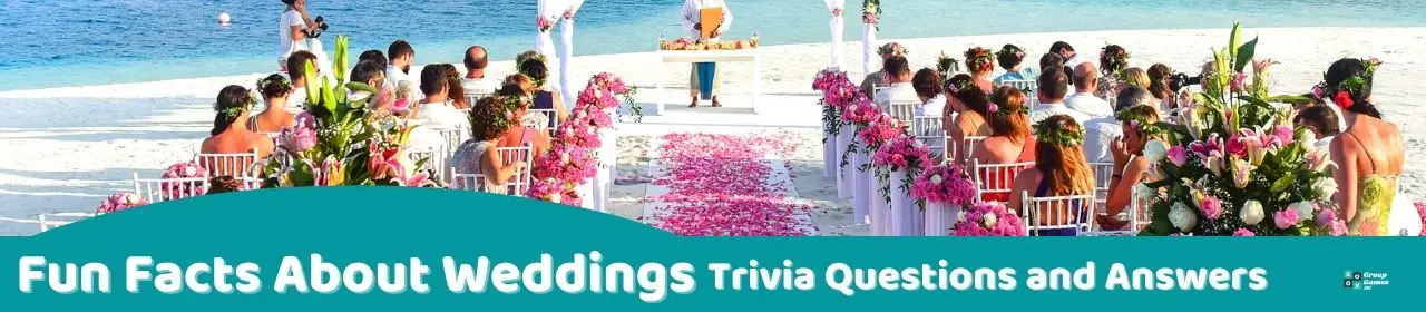 35 Wedding Trivia Questions (and Answers) | Group Games 101