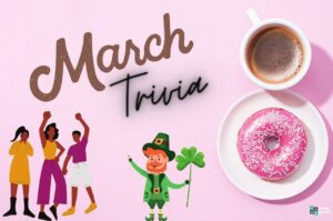 37 March Trivia Questions (and Answers) | Group Games 101