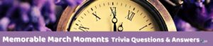 37 March Trivia Questions (and Answers) | Group Games 101