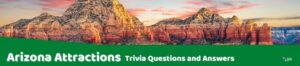 43 Arizona Trivia Questions (and Answers) | Group Games 101