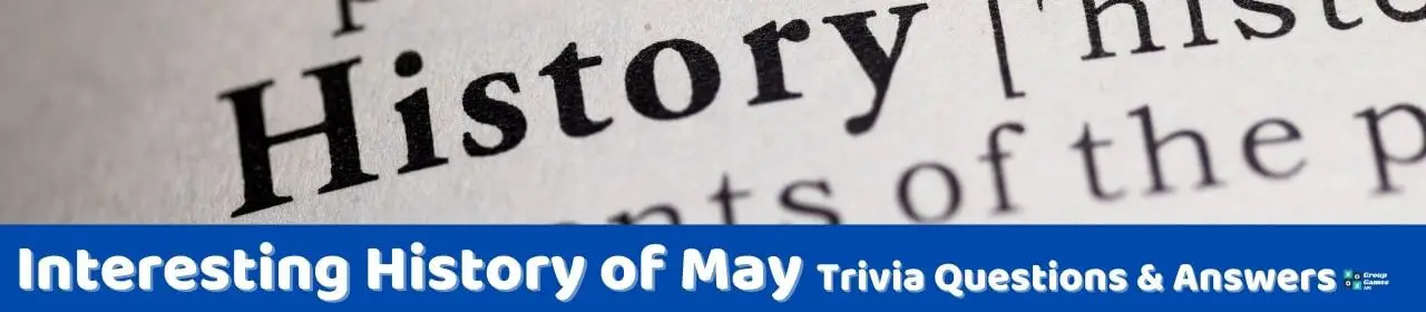 43 May Trivia Questions (and Answers) [2023] | Group Games 101