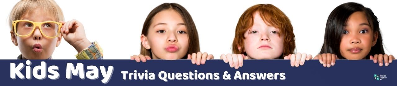 43 May Trivia Questions (and Answers) [2023] | Group Games 101