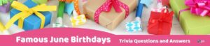 51 June Trivia Questions (and Answers) [2023] | Group Games 101