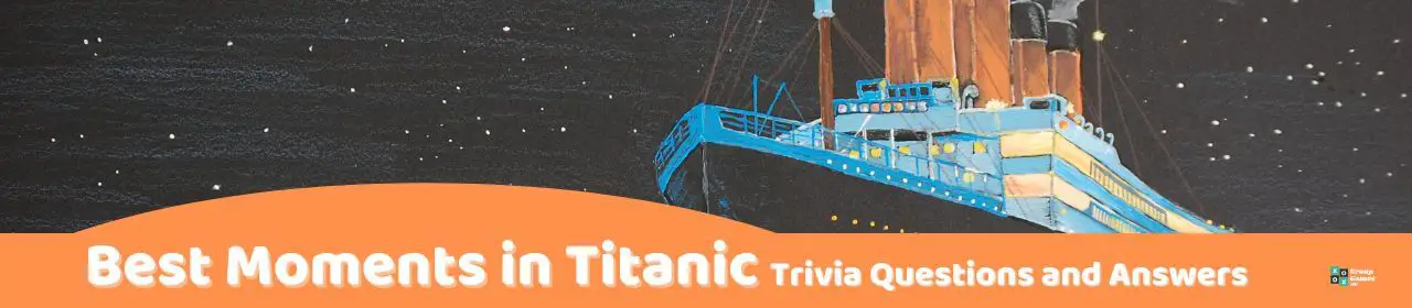 45 Titanic Trivia Questions (and Answers) | Group Games 101
