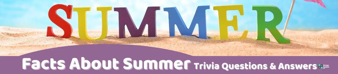 41 Summer Trivia Questions (and Answers) | Group Games 101