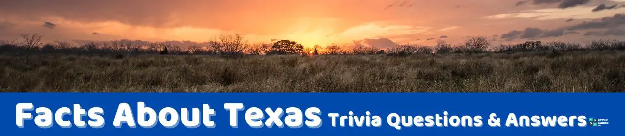 51 Texas Trivia Questions (and Answers) | Group Games 101