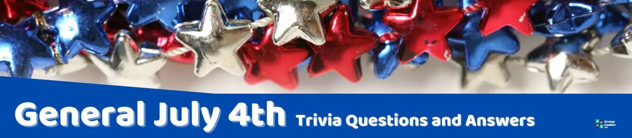 33 July 4th Trivia Questions (and Answers) | Group Games 101