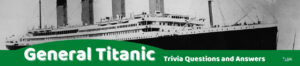 45 Titanic Trivia Questions (and Answers) | Group Games 101