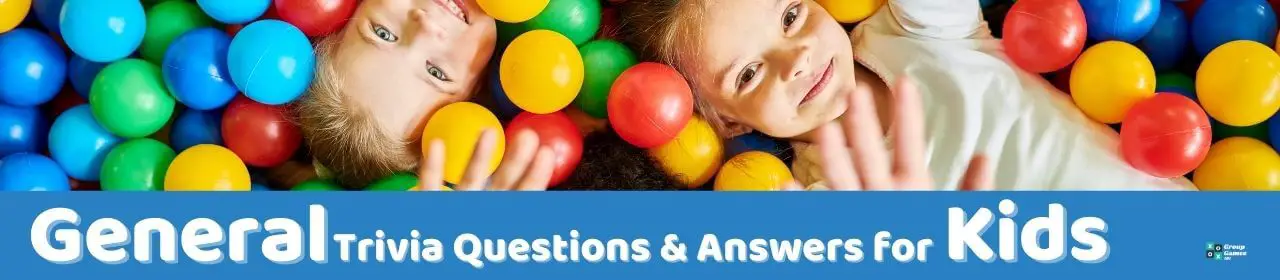 135 General Trivia Questions (and Answers) | Group Games 101