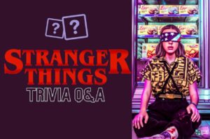 47 Stranger Things Trivia Questions (and Answers) | Group Games 101