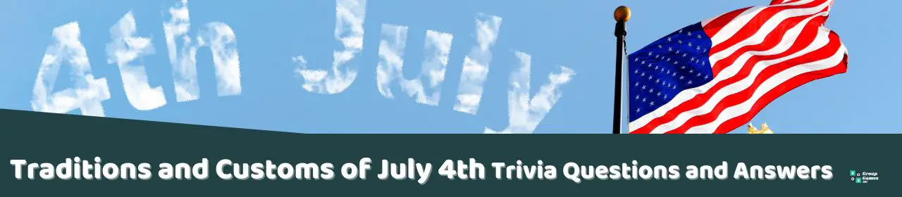 33 July 4th Trivia Questions (and Answers) | Group Games 101