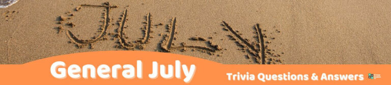35 July Trivia Questions (and Answers) | Group Games 101