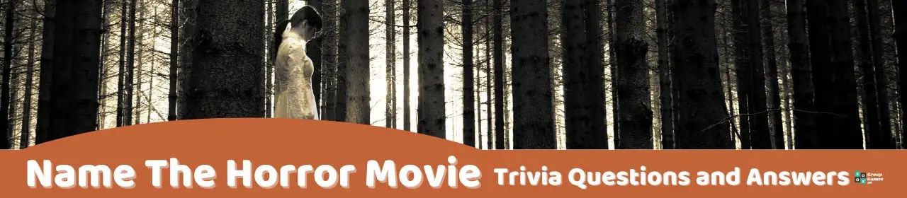 33 Horror Movie Trivia Questions (and Answers) | Group Games 101