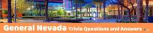 39 Nevada Trivia Questions (and Answers) | Group Games 101