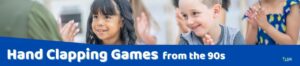 18 Hand Clapping Games (Including Videos and Lyrics)
