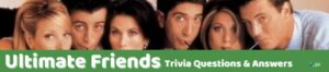200+ Friends Trivia Questions (and Answers) | Group Games 101
