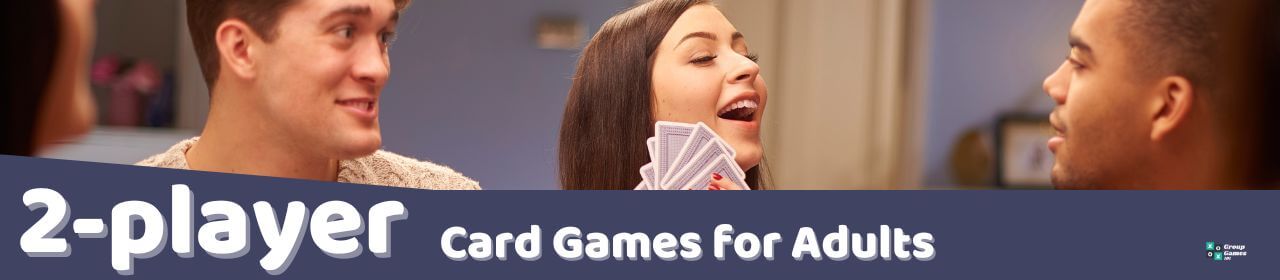 55 Fun 2 Player Card Games to Play | Group Games 101