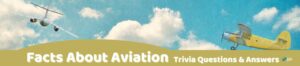 47 Aviation Trivia Questions (and Answers) | Group Games 101