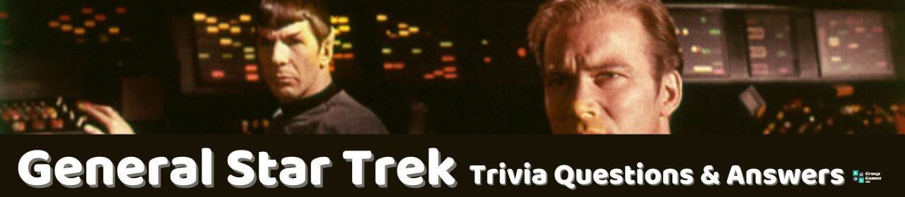 43 Star Trek Trivia Questions (and Answers) | Group Games 101