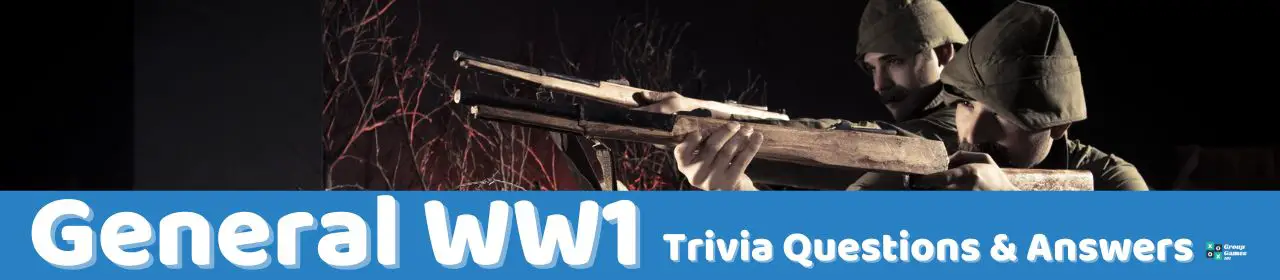 35 WW1 Trivia Questions (and Answers) | Group Games 101