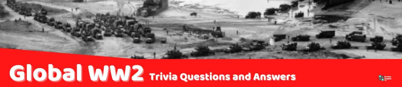 43 WW2 Trivia Questions (and Answers) | Group Games 101