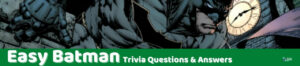 41 Batman Trivia Questions (and Answers) | Group Games 101