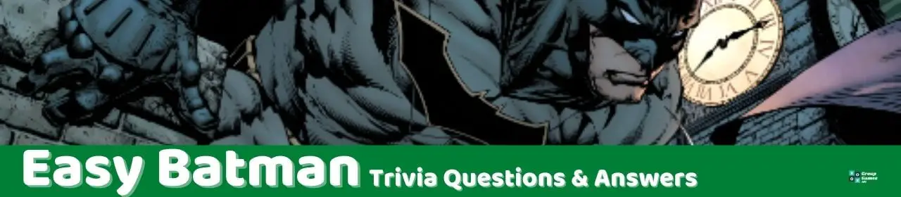 41 Batman Trivia Questions (and Answers) | Group Games 101