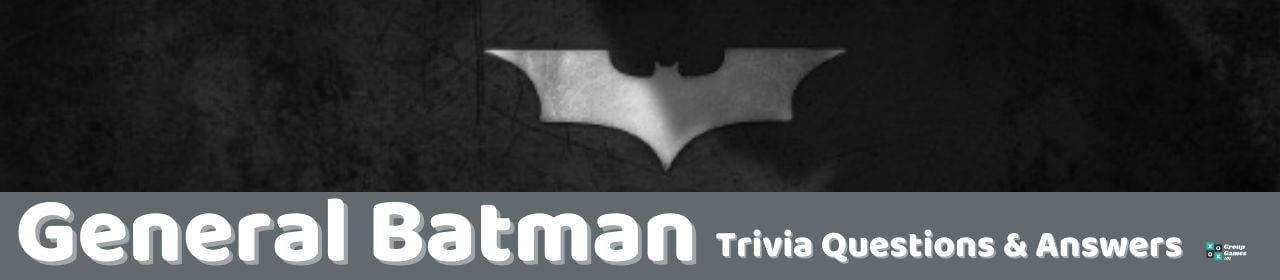 41 Batman Trivia Questions (and Answers) | Group Games 101