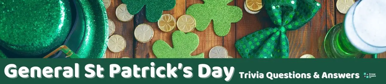 37 St Patrick's Day Trivia Questions (and Answers)