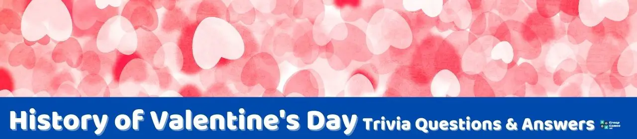 29 Valentine's Day Trivia Questions (and Answers) | Group Games 101