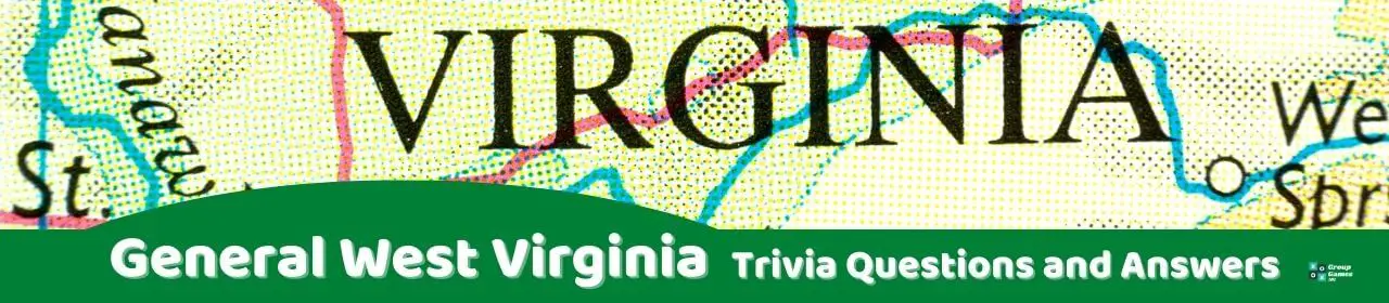 50 West Virginia Trivia Questions (and Answers) | Group Games 101