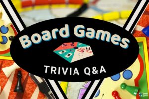 40 Board Games Trivia Questions (and Answers) | Group Games 101