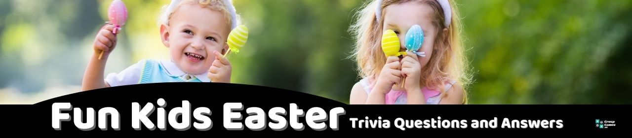 40 Easter Trivia Questions (and Answers) | Group Games 101