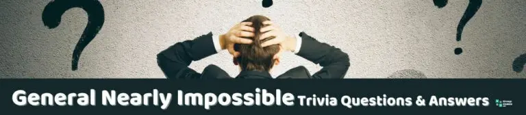 35 Nearly Impossible Trivia Questions (and Answers) | Group Games 101