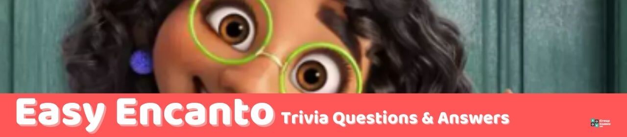 45 Encanto Trivia Questions (and Answers) | Group Games 101